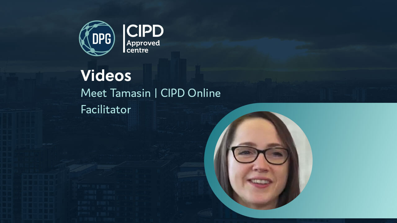 Meet Tamasin | CIPD Online Programme Facilitator | DPG